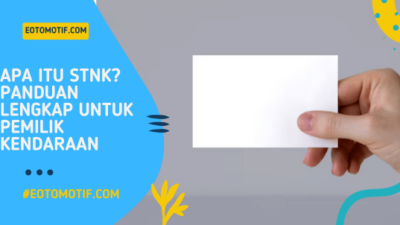 Apa itu STNK? Panduan Lengkap untuk Pemilik Kendaraan – E Otomotif