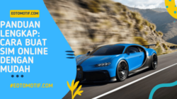 Panduan Lengkap: Cara Buat SIM Online dengan Mudah – E Otomotif