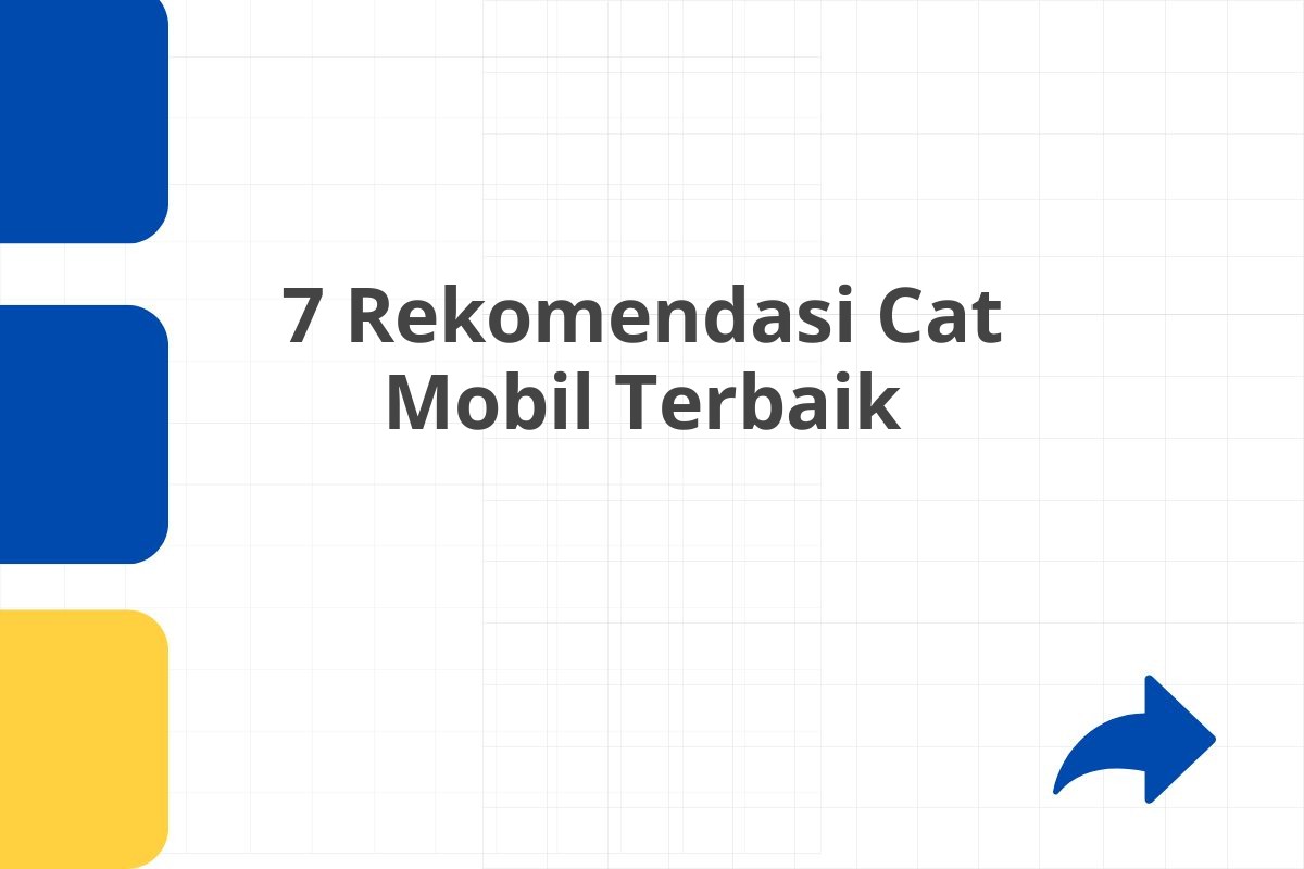 7 Rekomendasi Cat Mobil Terbaik untuk Perlindungan Maksimal dan Tampil ...